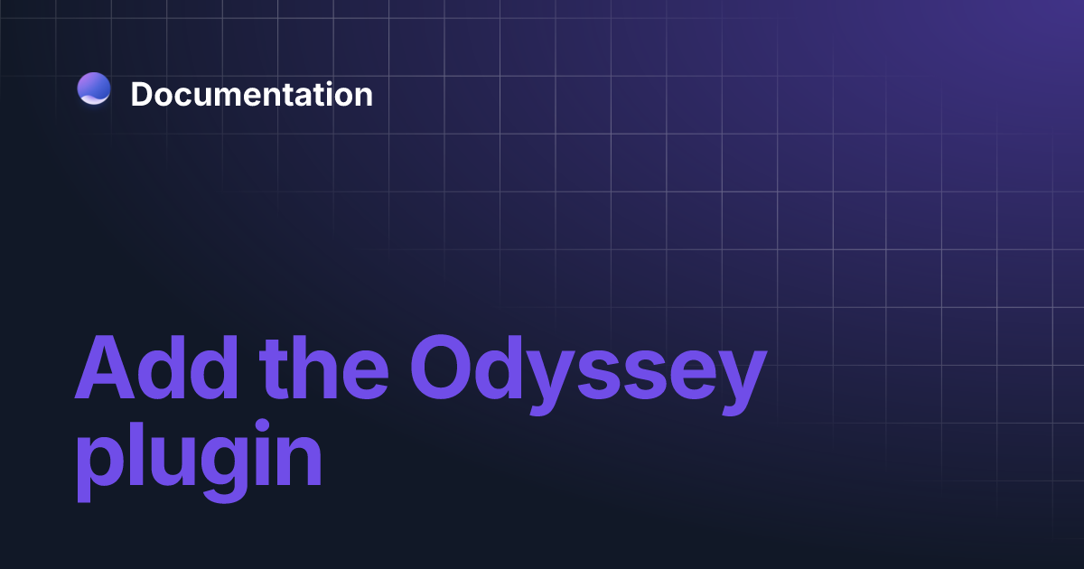 Add the Odyssey plugin | Documentation