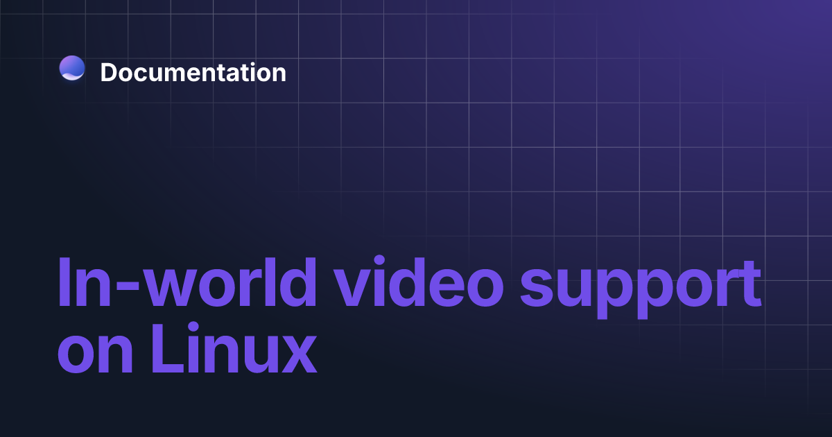 In-world video support on Linux | Documentation