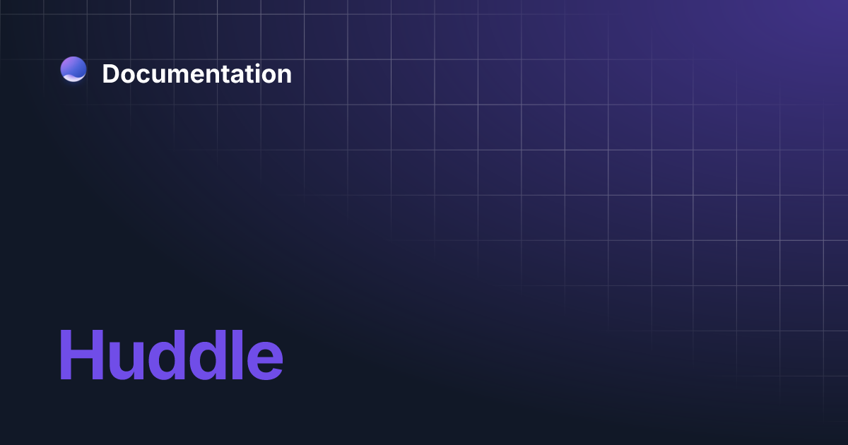 Huddle | Documentation