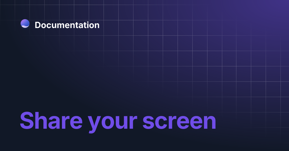 Share your screen | Documentation